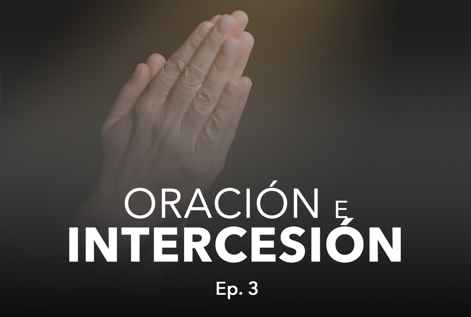 Ep.2 Oración e intercesión – River Class